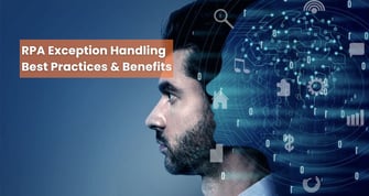 RPA Exception Handling: Best Practices & Benefits